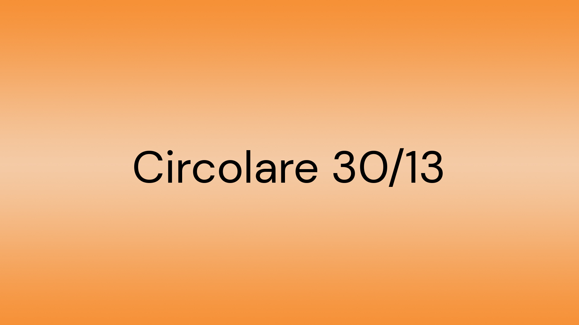 Circolare n. 30 16/07/2013 Norme Sicurezza Uso e rispondenza dei ...